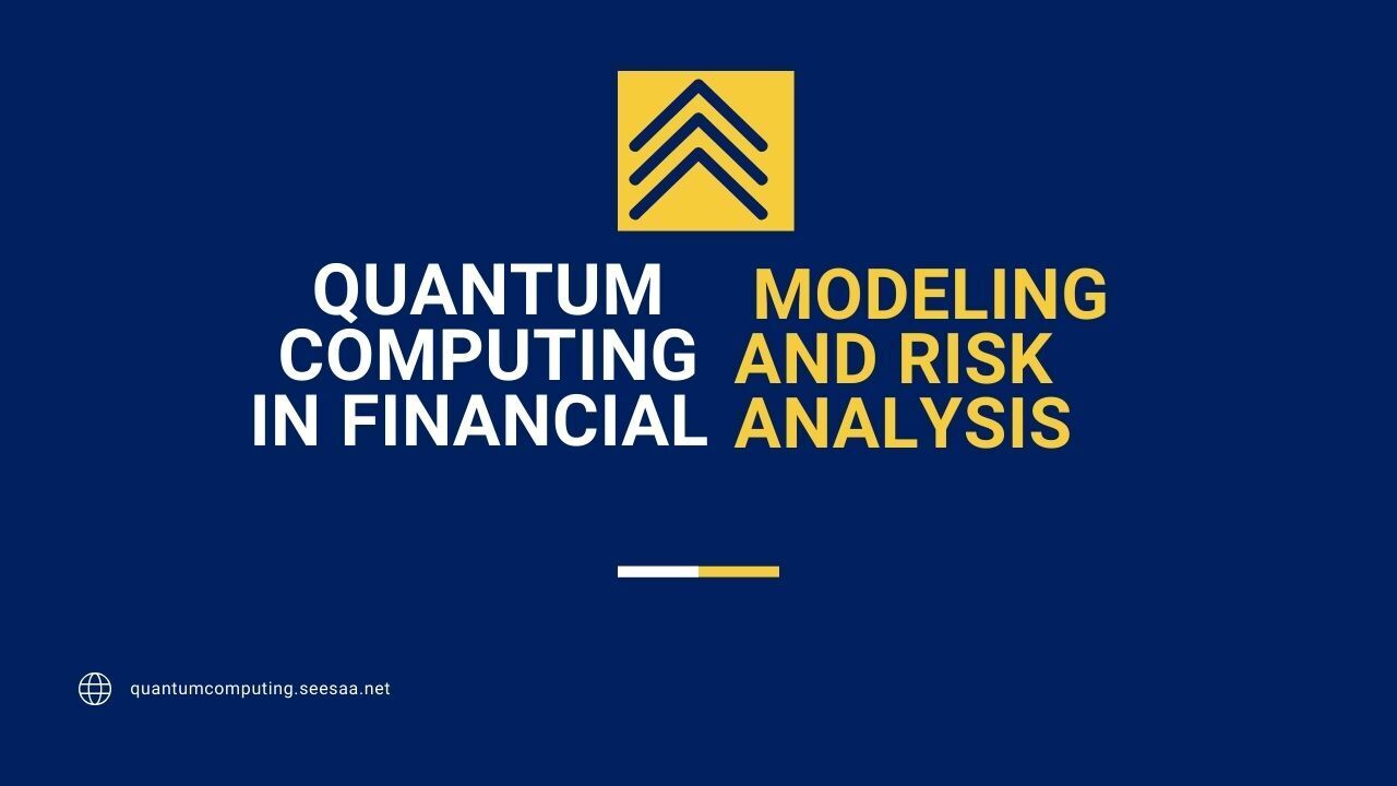 Quantum Computing in Financial Modeling and Risk Analysis: Quantum ...